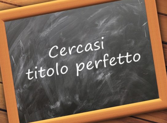 Come ottenere un titolo perfetto per il tuo post - WebCultura.it